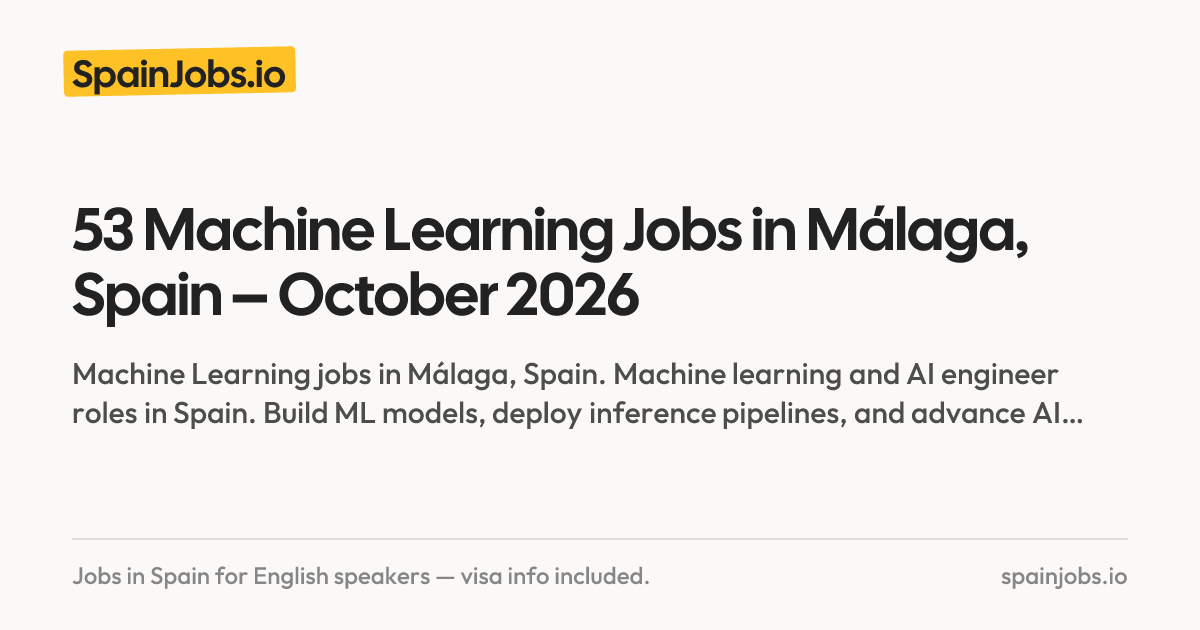 50 Machine Learning Jobs in Málaga, Spain – October 2026 | SpainJobs.io